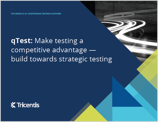 qTest: Make testing a competitive advantage — build towards strategic ...
